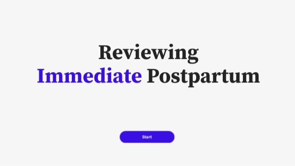 Reviewing Immediate Postpartum | Genially