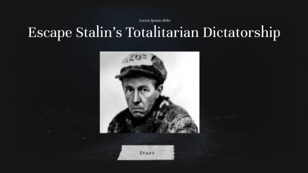 Escape Stalin's Totalitarian Dictatorship | Genially