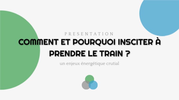 comment et pourquoi insciter à prendre le train ? | Genially