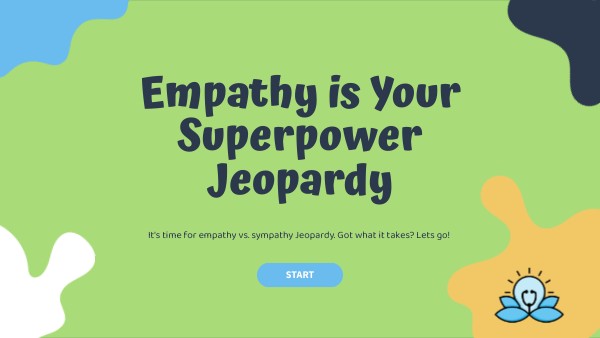 Sympathy & Empathy Jeopardy | Genially