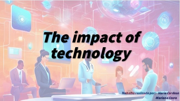 The impact of technology | Genially