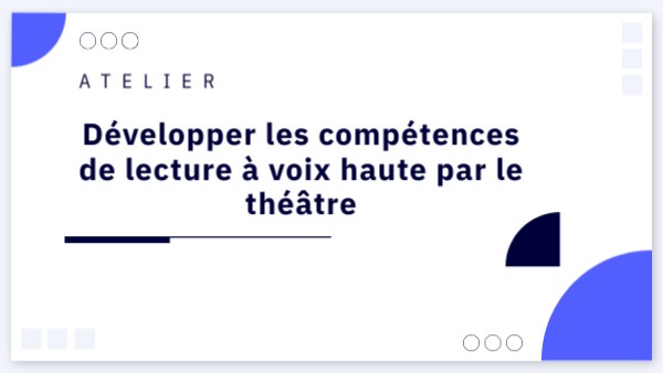 Développer les compétences de lecture à voix haute par le théâtre | Genially