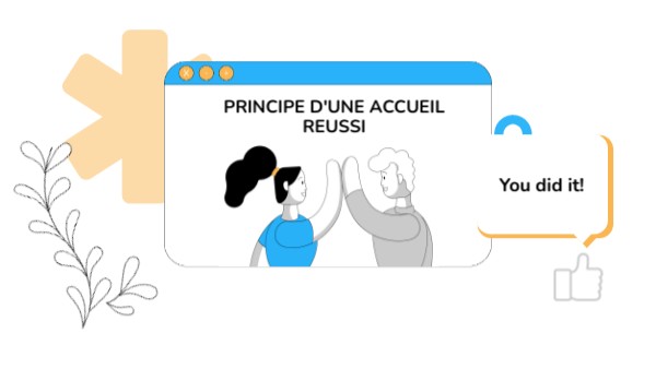 Principe d'une accueil reussi | Genially