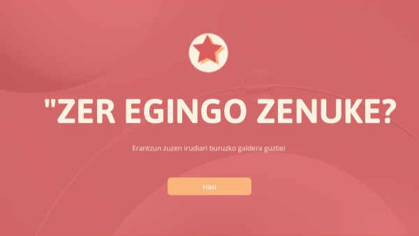"Zer egingo zenuke? | Genially