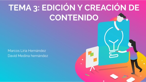 TEMA 3: EDICIÓN Y CREACIÓN DE CONTENIDO | Genially