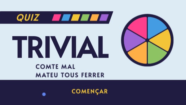 TRIVIAL comte mal | Genially