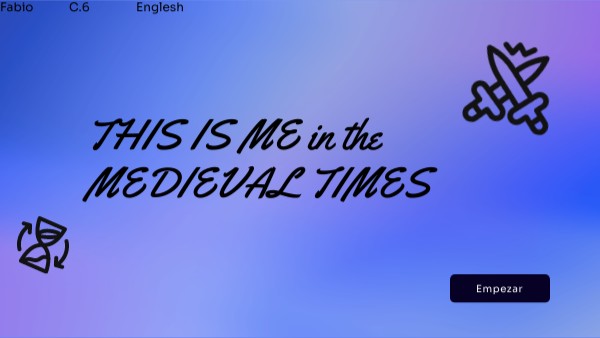 THIS IS ME in the MEDIEVAL TIMES | Genially