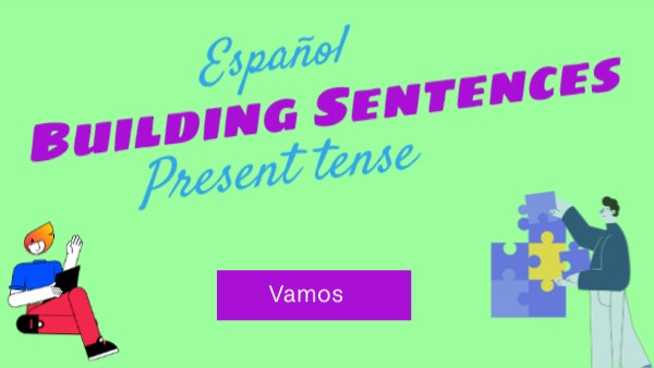 Building Sentences in Spanish (1) | Genially