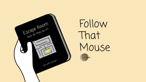 Follow That Mouse | Genially