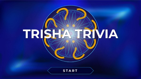 Trisha Trivia | Genially