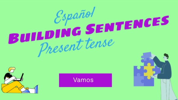Building Sentences in Spanish (1) | Genially