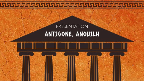 ANTIGONE, ANOUILH | Genially