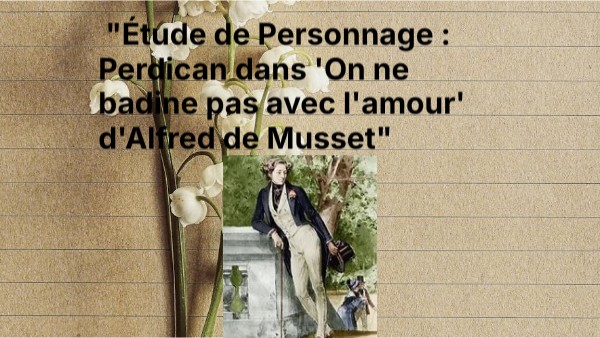 "Étude de Personnage : Perdican dans 'On ne badine pas avec l'amour' d ...