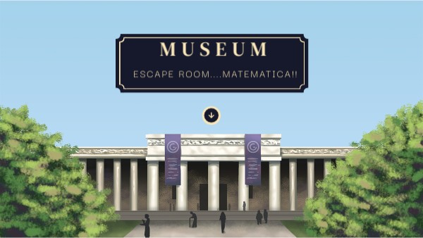 MUSEUM ESCAPE ROOM DI MATEMATICA | Genially