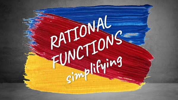 Simplifying Rational Functions | Genially