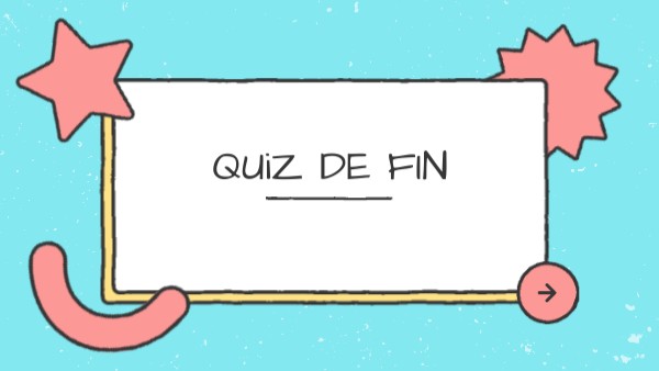 QUiZ DE FIN | Genially