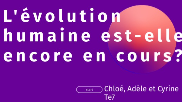L'évolution humaine est-elle encore en cours? | Genially