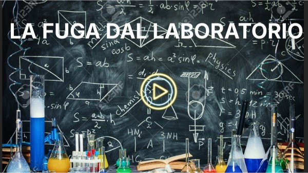 LA FUGA DAL LABORATORIO | Genially