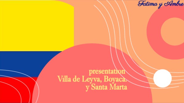 présentation Villa de Leyva, Boyacá. y Santa Marta | Genially