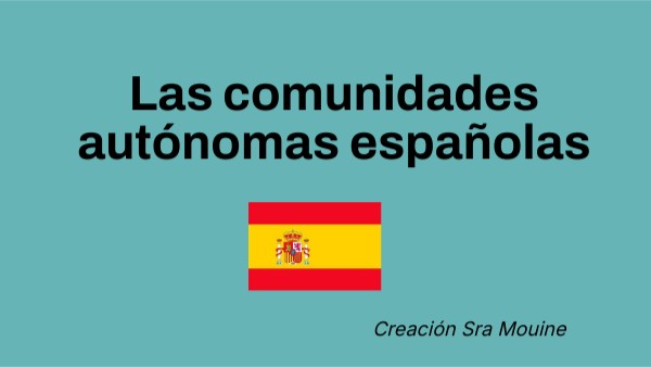 Las comunidades autónomas españolas | Genially