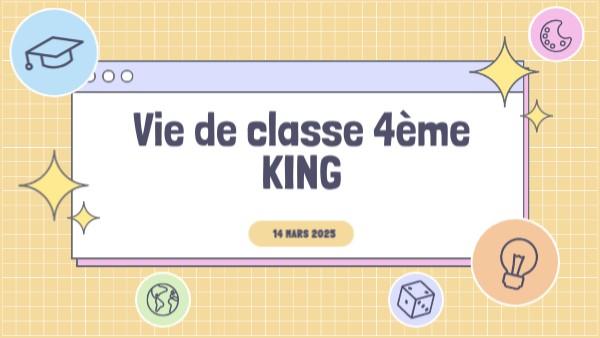 Vie de classe 4ème KING | Genially