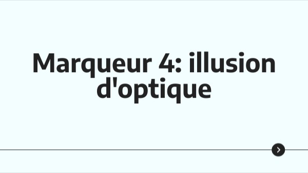 Marqueur 4: illusion d'optique | Genially