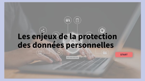 Les enjeux de la protection des données personnelles | Genially