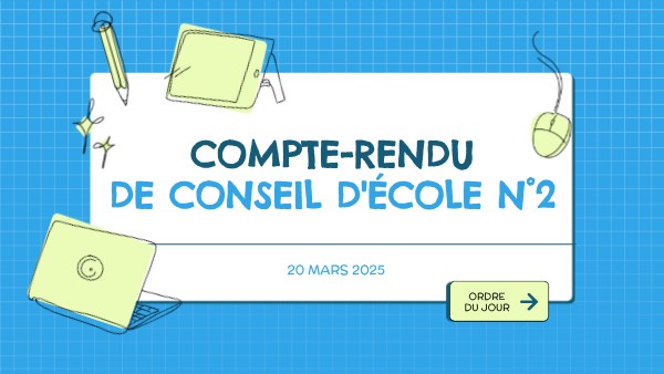 Compte-rendu de conseil d'école n°2 | Genially