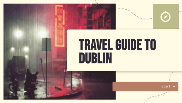 TRAVEL GUIDE TO DUBLIN | Genially