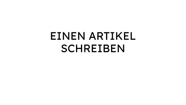 Einen Artikel Schreiben | Genially