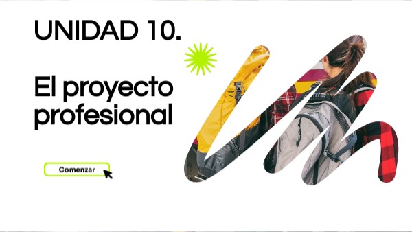 UNIDAD 10. El proyecto profesional | Genially
