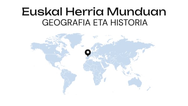 Euskal Herria Munduan | Genially