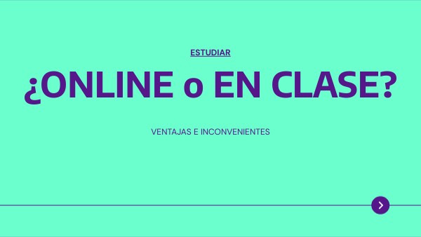 ¿ONLINE o EN CLASE? | Genially