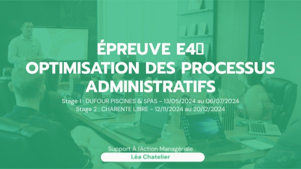 ÉPREUVE E4 OPTIMISATION DES PROCESSUS ADMINISTRATIFS | Genially