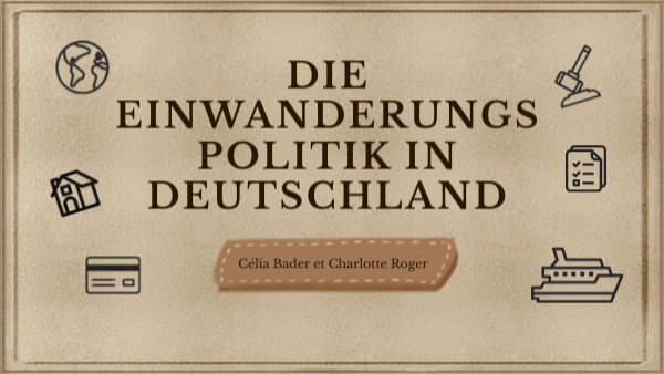 Die Einwanderungspolitik in Deutschland | Genially