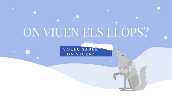 ON VIUEN ELS LLOPS? | Genially