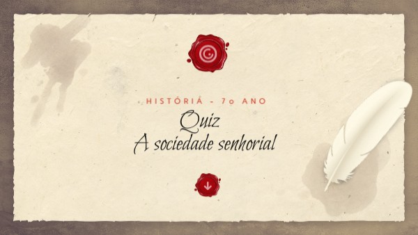 Quiz A sociedade senhorial | Genially