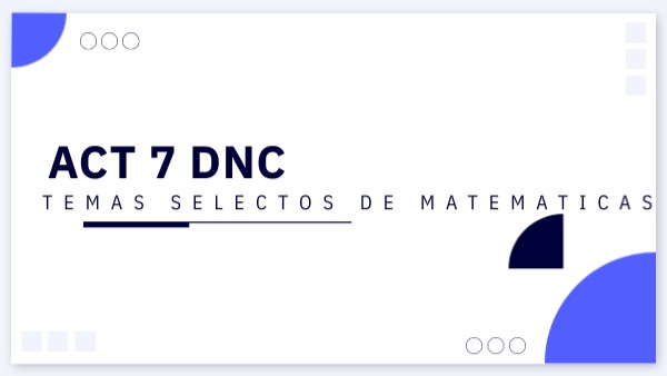 ACT 7 DNC | Genially