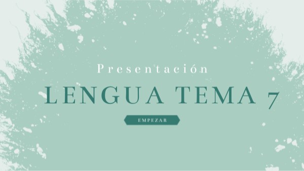 LENGUA TEMA 7 | Genially