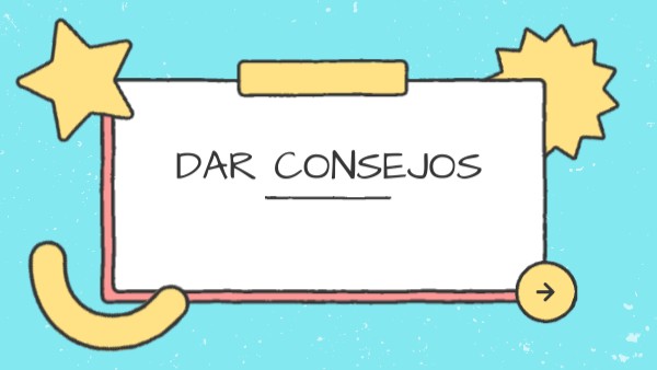 DAR CONSEJOS | Genially