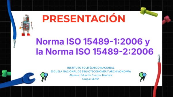 Norma ISO 15489-1:2006 y la norma ISO 15489-2:2006 | Genially