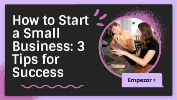 How to Start a Small Business: 3 Tips for Success | Genially