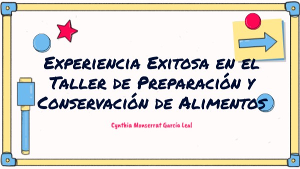 Experiencia Exitosa en el Taller de Preparación y Conservación de Alimentos | Genially