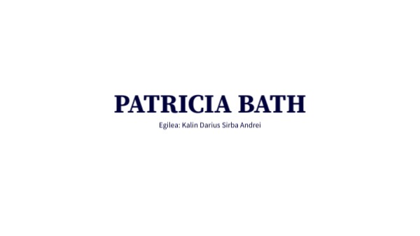 PATRICIA BATH | Genially