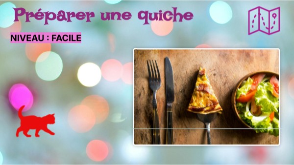 Préparer une quiche | Genially