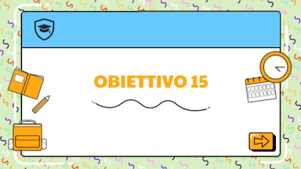 Obiettivo 15 | Genially