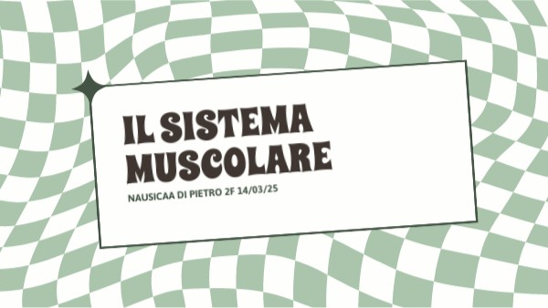 il sistEMA MUSCOLARE | Genially