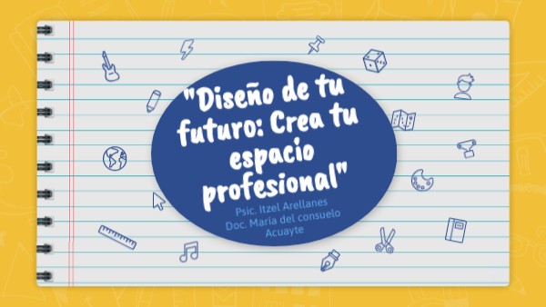 "Diseño de tu futuro: Crea tu espacio profesional" | Genially