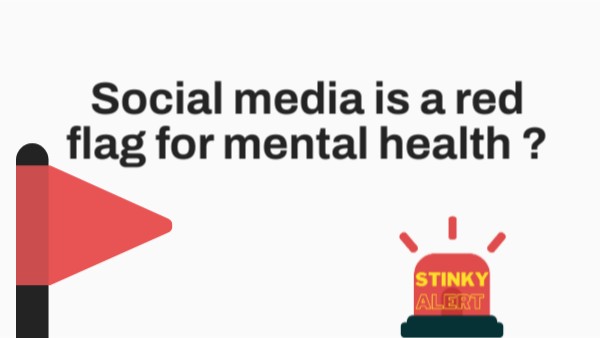Social media is a red flag for mental health ? | Genially