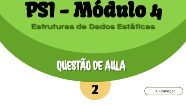 PSI-M4-Questão de Aula 2 - T1 | Genially